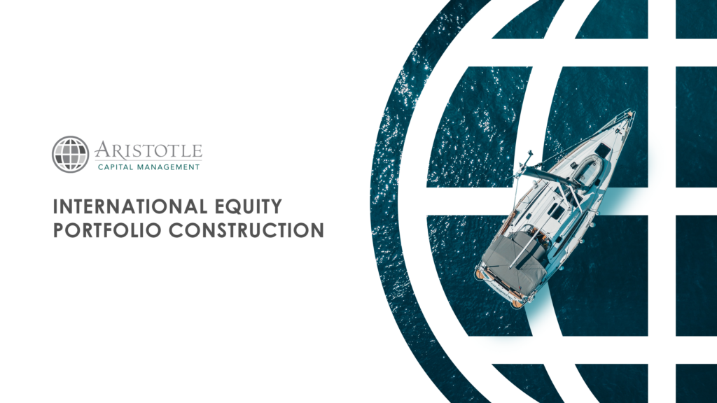 International Equity Portfolio Construction | Aristotle